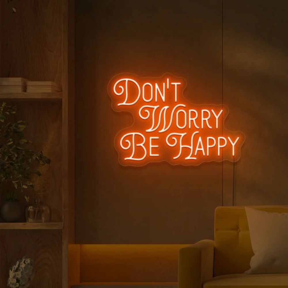 Custom Made Neon Signs, Don't Worry Be Happy Neon Sign, LED Business ...
