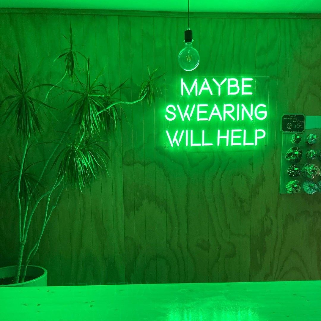 Custom Made Neon Signs, Maybe Swearing Will Help Neon Sign, LED ...