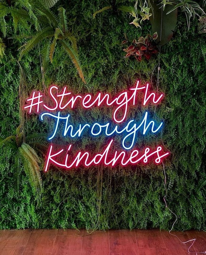 Custom Made Neon Signs, Strength Through Kindness Neon Sign, LED ...