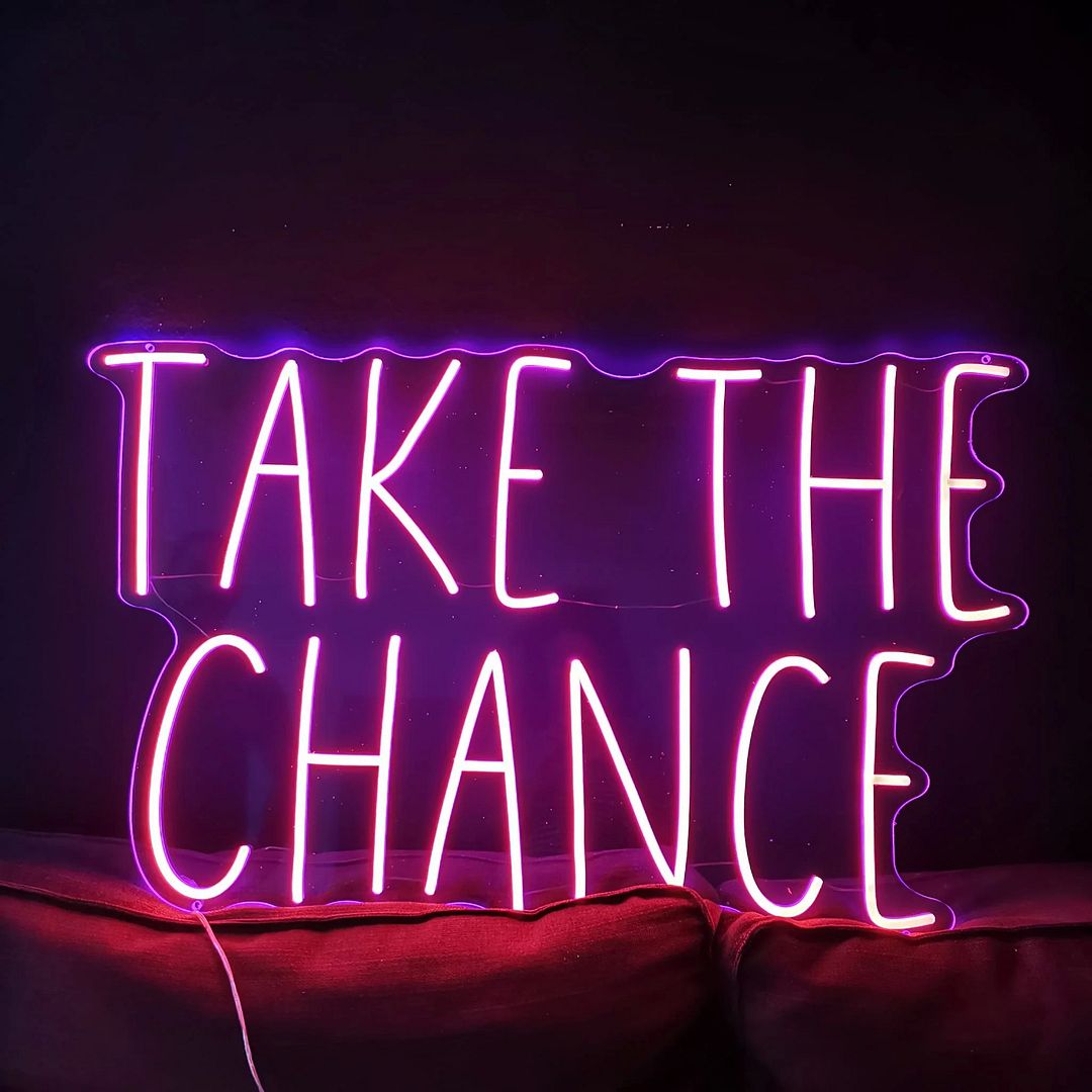 Custom Made Neon Signs, Take The Chance Neon Sign, LED Business Sign – AOOS